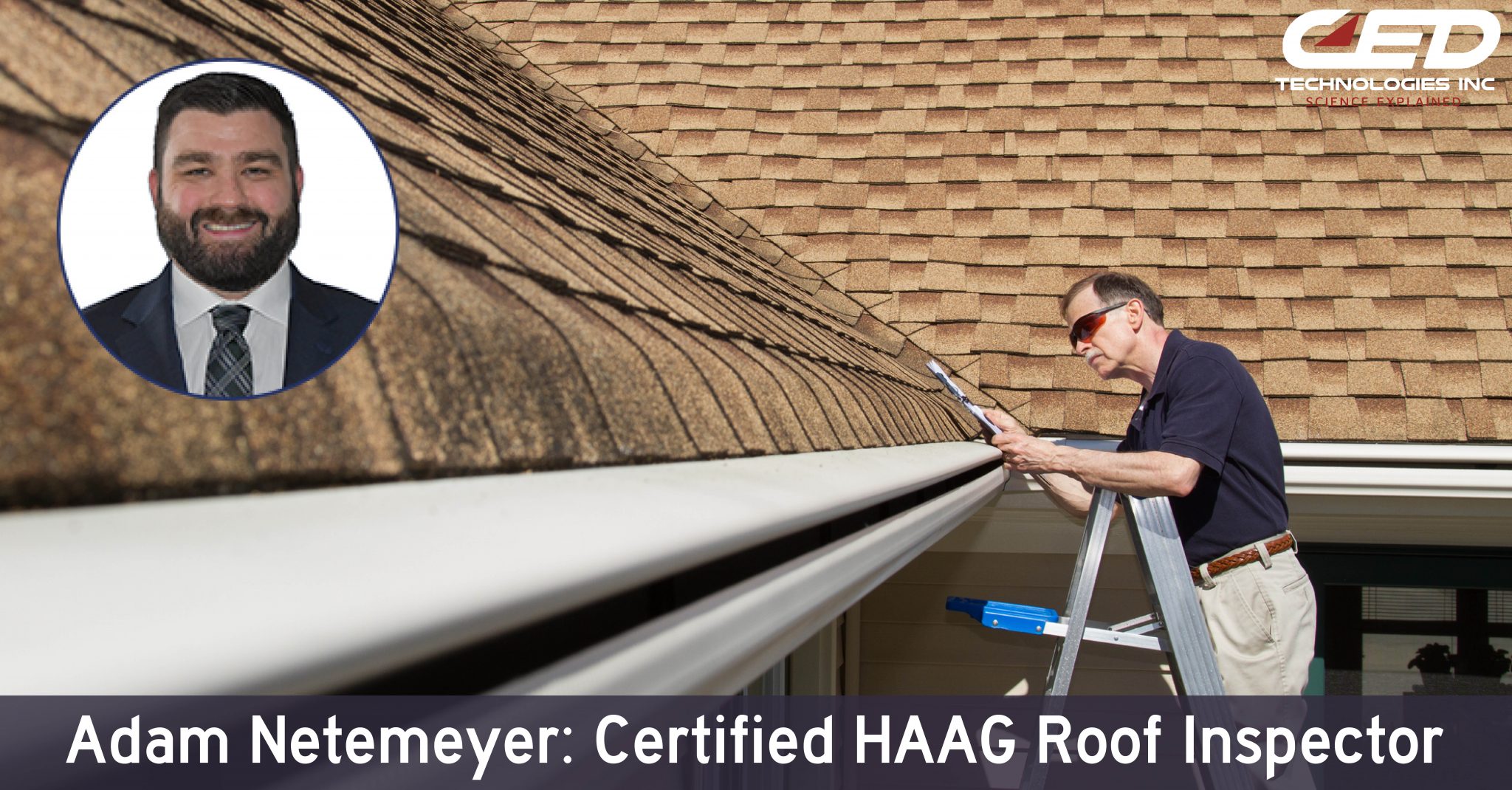 Reviewing Roof Damage: HAAG Certified Inspector - CED Technologies, Inc.